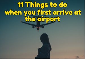 11 things to do before you get to your destination - Adam the Adventurer
