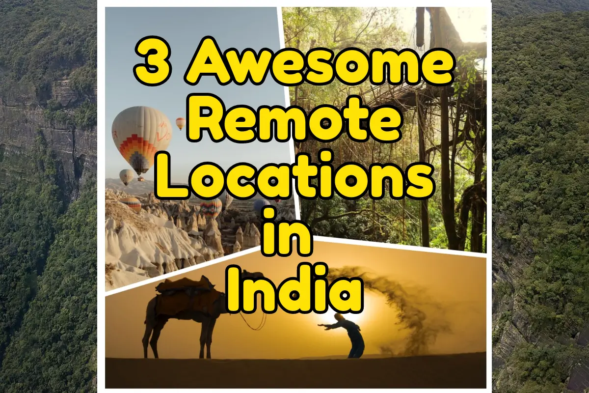 3 Awesome Remote Locations in India - Adam the Adventurer