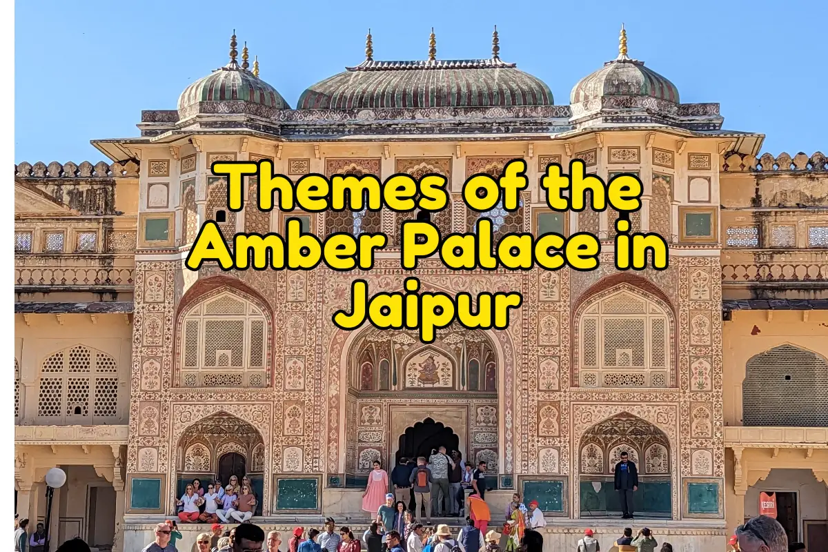 Themes of Amber Palace – Jaipur India - Adam the Adventurer